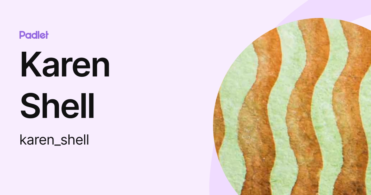 Karen Shell (karen_shell) profile | Padlet