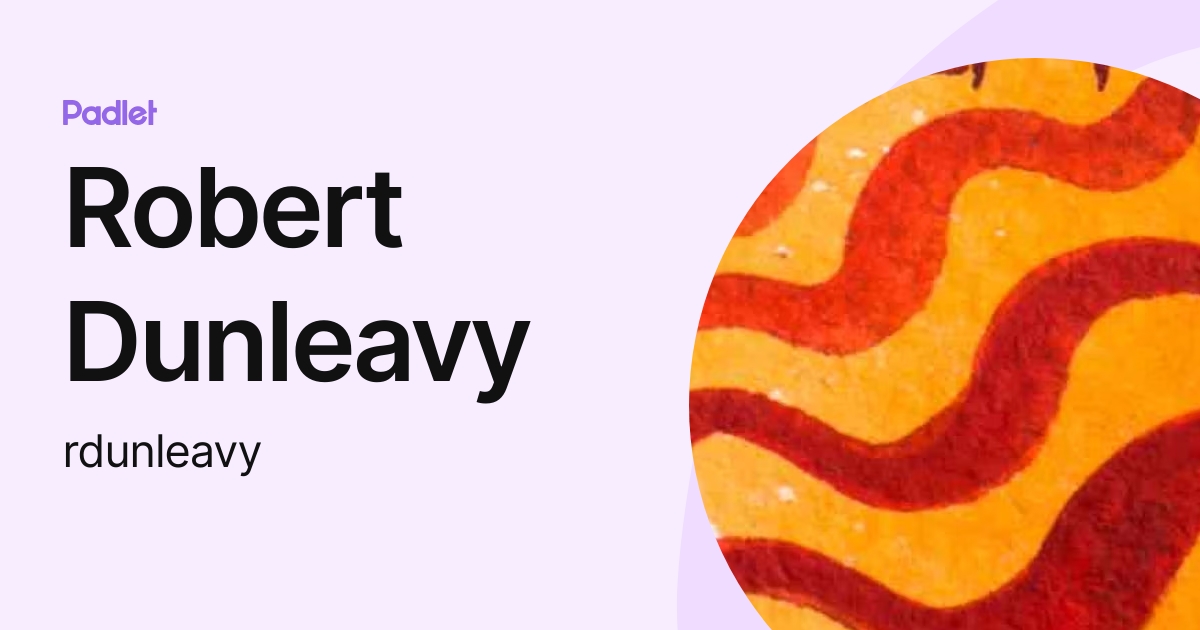 Robert Dunleavy (rdunleavy) profile | Padlet