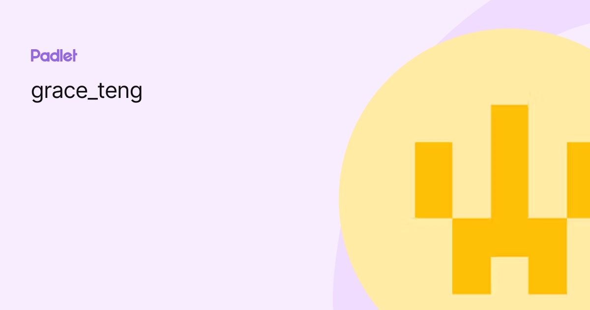grace_teng profile | Padlet
