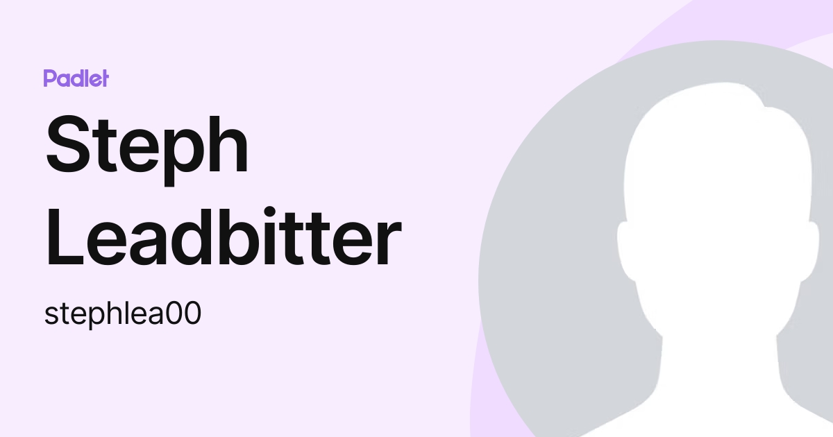 Steph Leadbitter (stephlea00) profile | Padlet