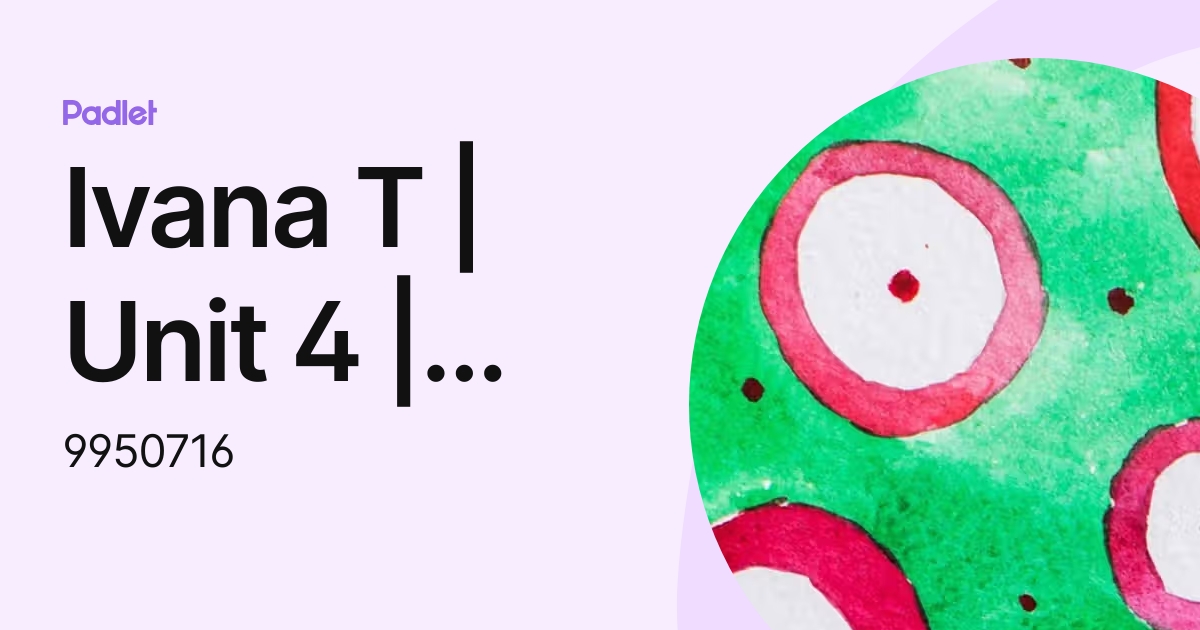 Ivana T | Unit 4 | Mariaschool (9950716) profile | Padlet
