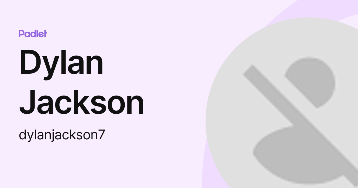 Dylan Jackson (dylanjackson7) profile | Padlet