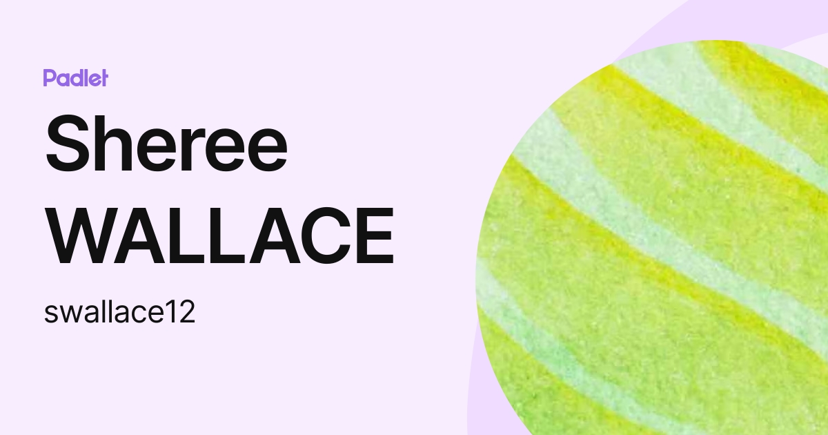 Sheree WALLACE (swallace12) profile | Padlet