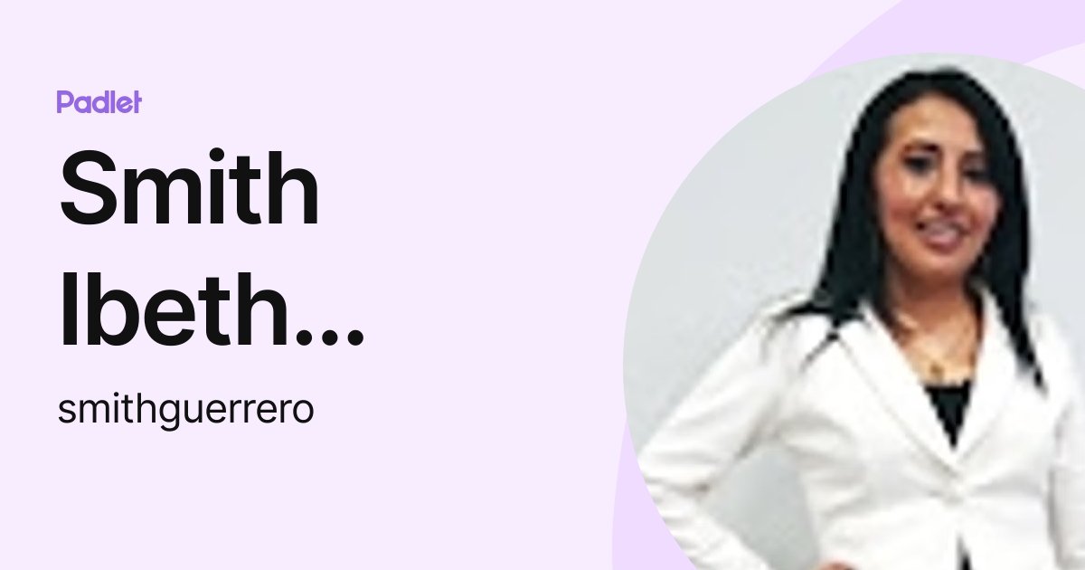 Smith Ibeth Guerrero Rodriguez (smithguerrero) profile | Padlet