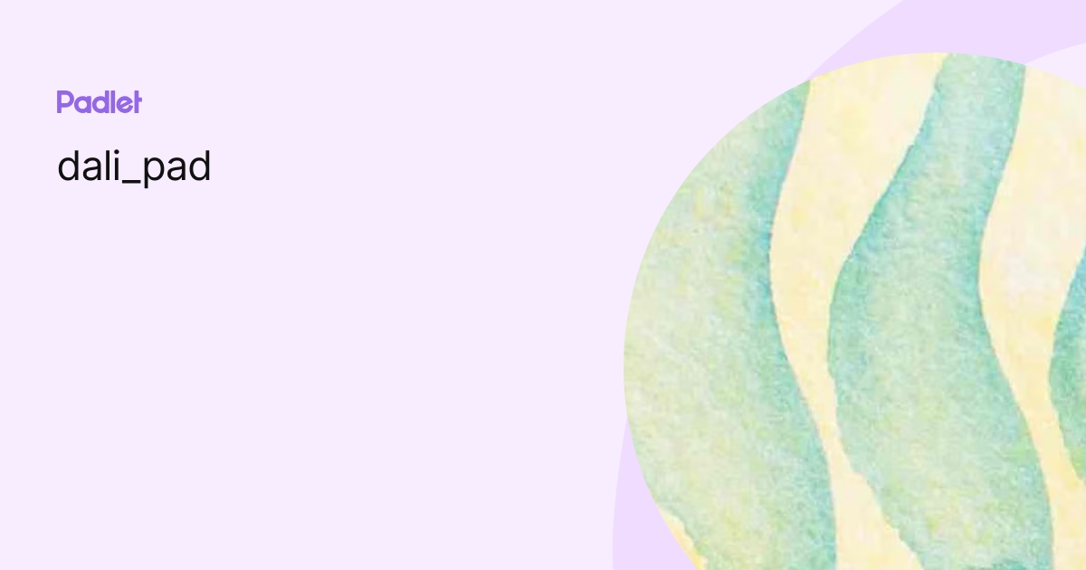 dali_pad profile | Padlet