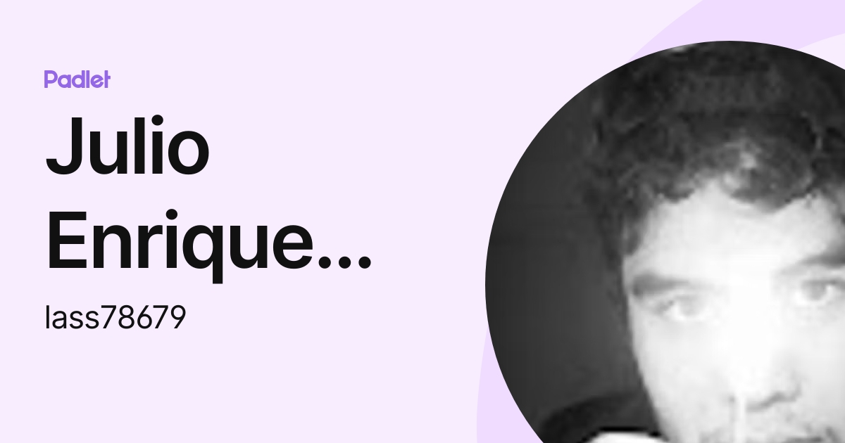 Julio Enrique Lasso (lass78679) profile | Padlet