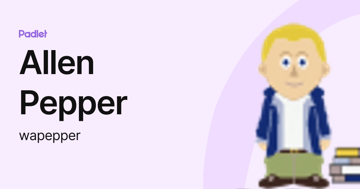 Allen Pepper (wapepper) profile | Padlet