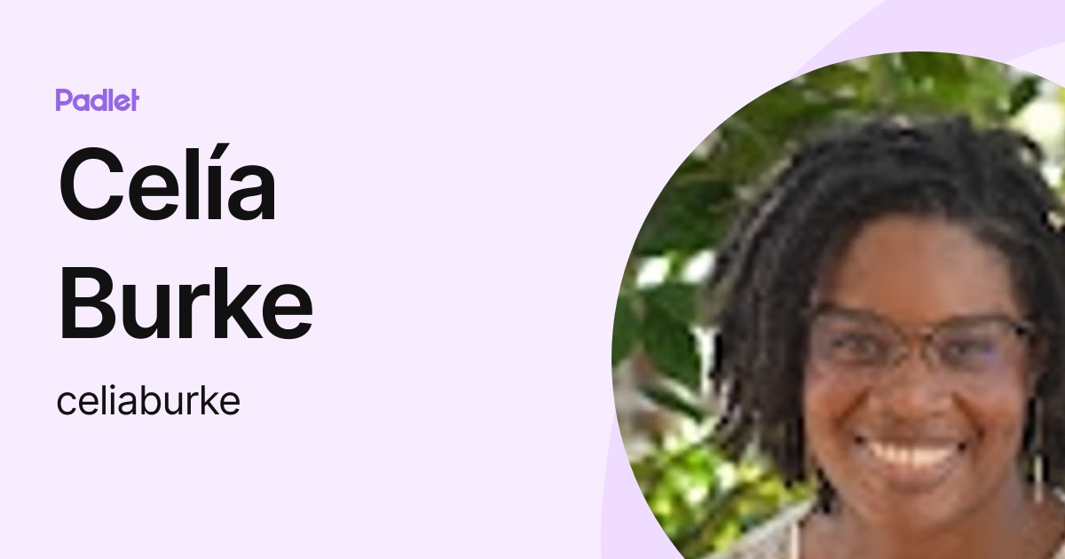 Celía Burke (celiaburke) profile | Padlet