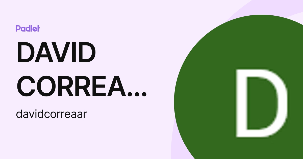 DAVID CORREA AREIZA (davidcorreaar) profile | Padlet