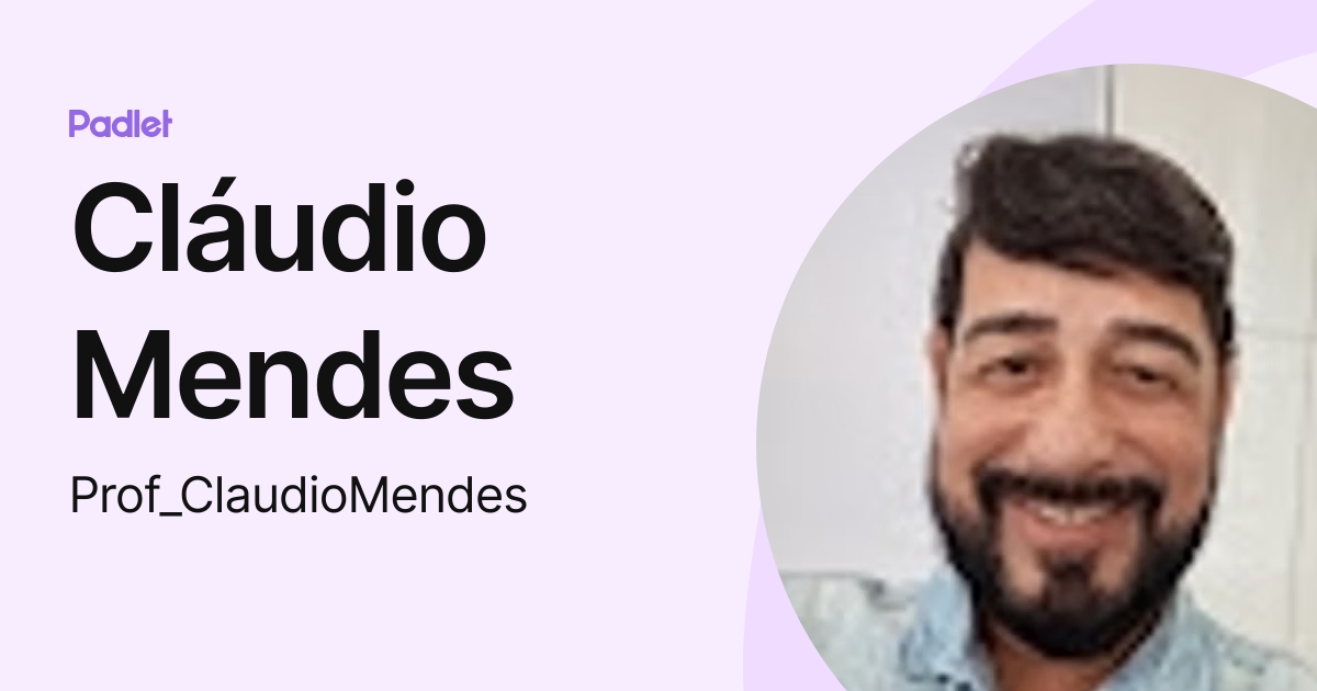 Cláudio Mendes (Prof_ClaudioMendes) profile | Padlet