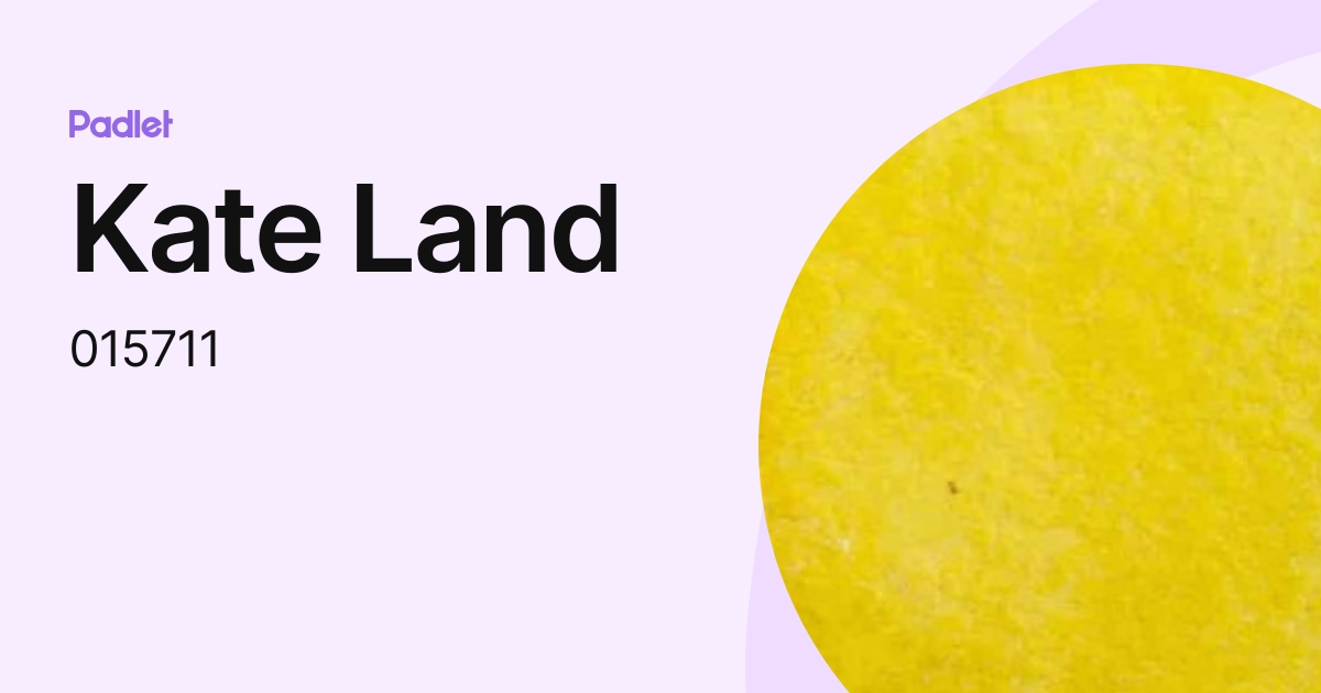 Kate Land (015711) profile | Padlet