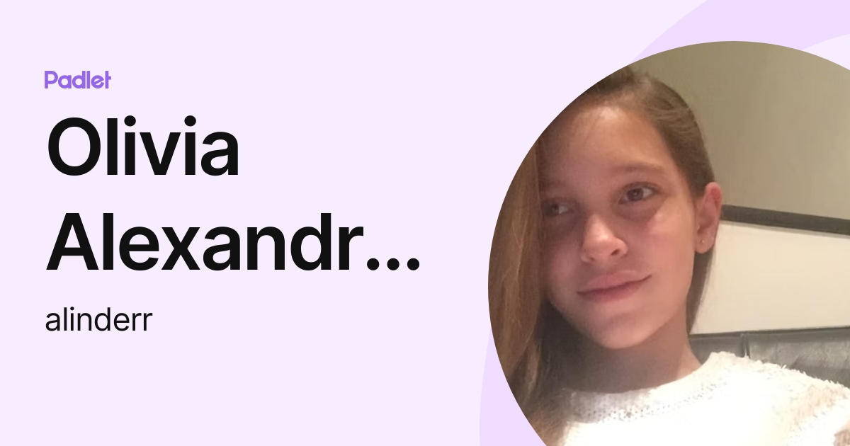 Olivia Alexandra Linder Roldan (alinderr) profile | Padlet