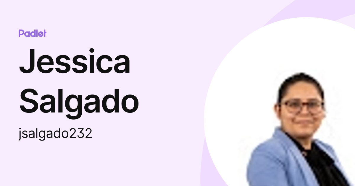 Jessica Salgado (jsalgado232) profile | Padlet