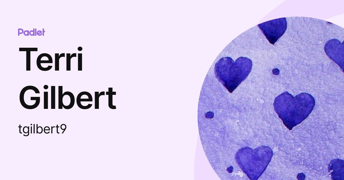 Terri Gilbert (tgilbert9) profile | Padlet