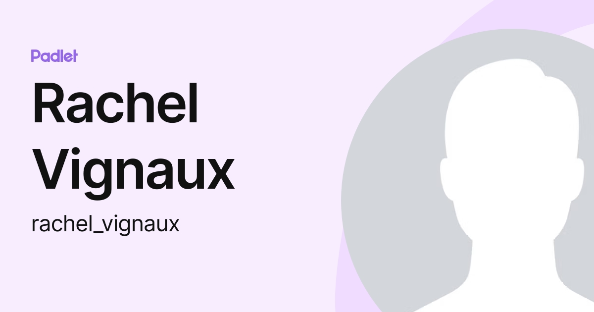 Rachel Vignaux (rachel_vignaux) profile | Padlet