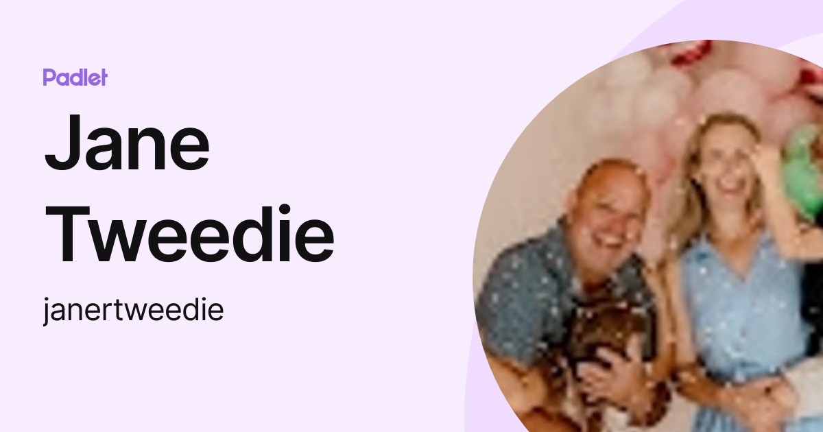 Jane Tweedie (janertweedie) profile | Padlet