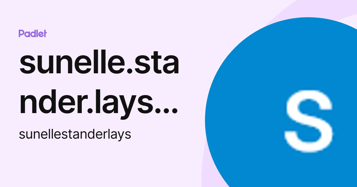sunelle.stander.lays Stander Lays (sunellestanderlays) profile | Padlet