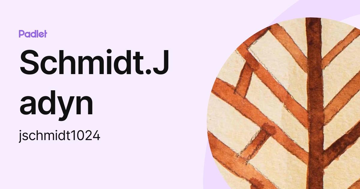 Schmidt.Jadyn (jschmidt1024) profile | Padlet