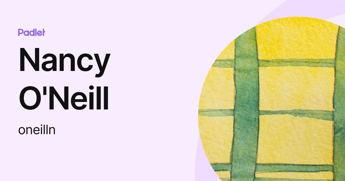 Nancy O'Neill (oneilln) profile | Padlet