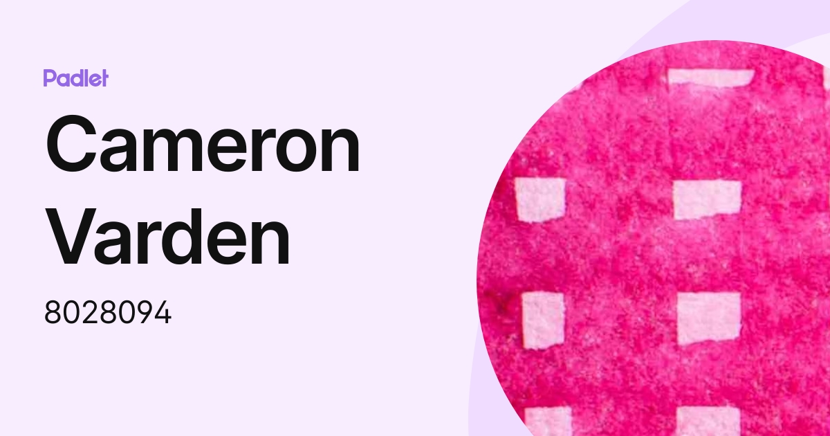 Cameron Varden (8028094) profile | Padlet
