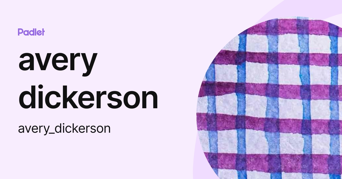 Avery Dickerson Avery Dickerson Profile Padlet