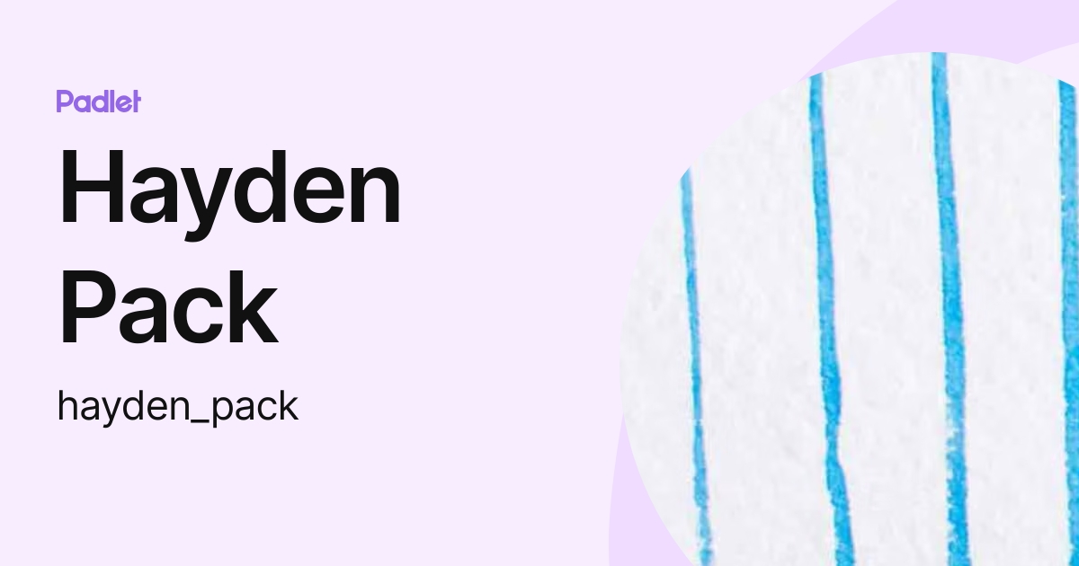 Hayden Pack (hayden_pack) profile | Padlet