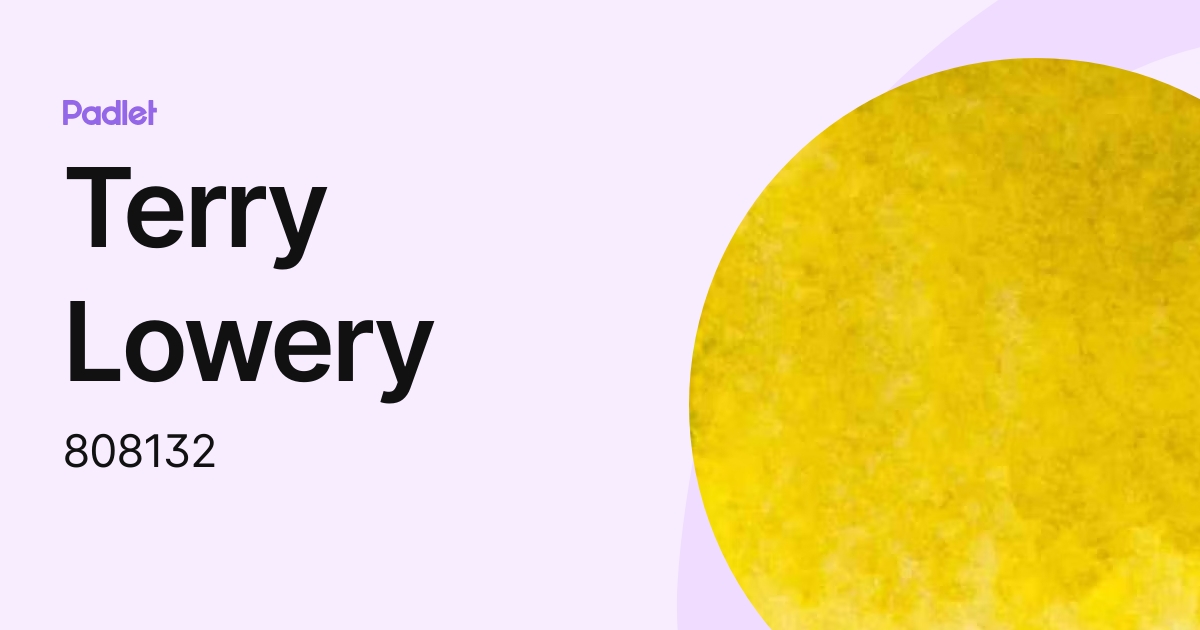 Terry Lowery (808132) profile | Padlet