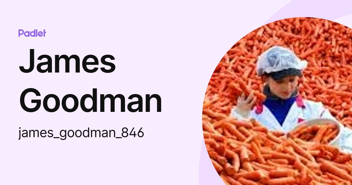 James Goodman (james_goodman_846) profile | Padlet
