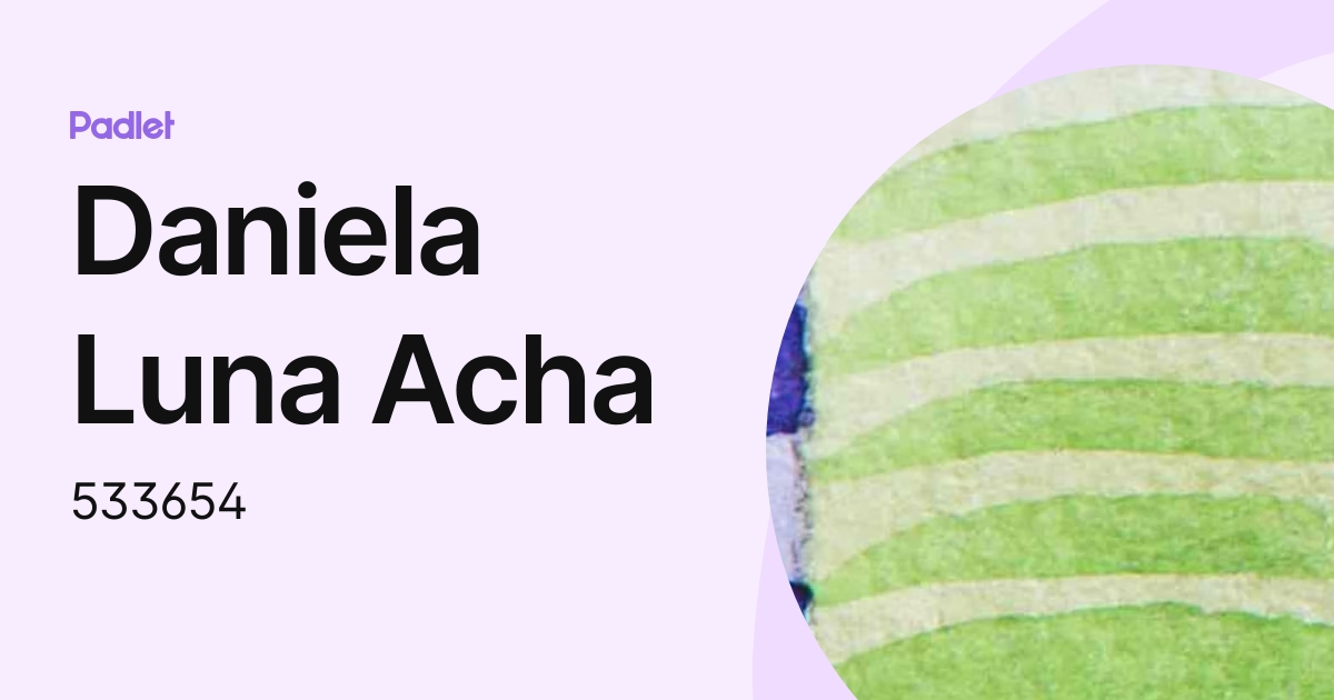 Daniela Luna Acha (533654) profile | Padlet