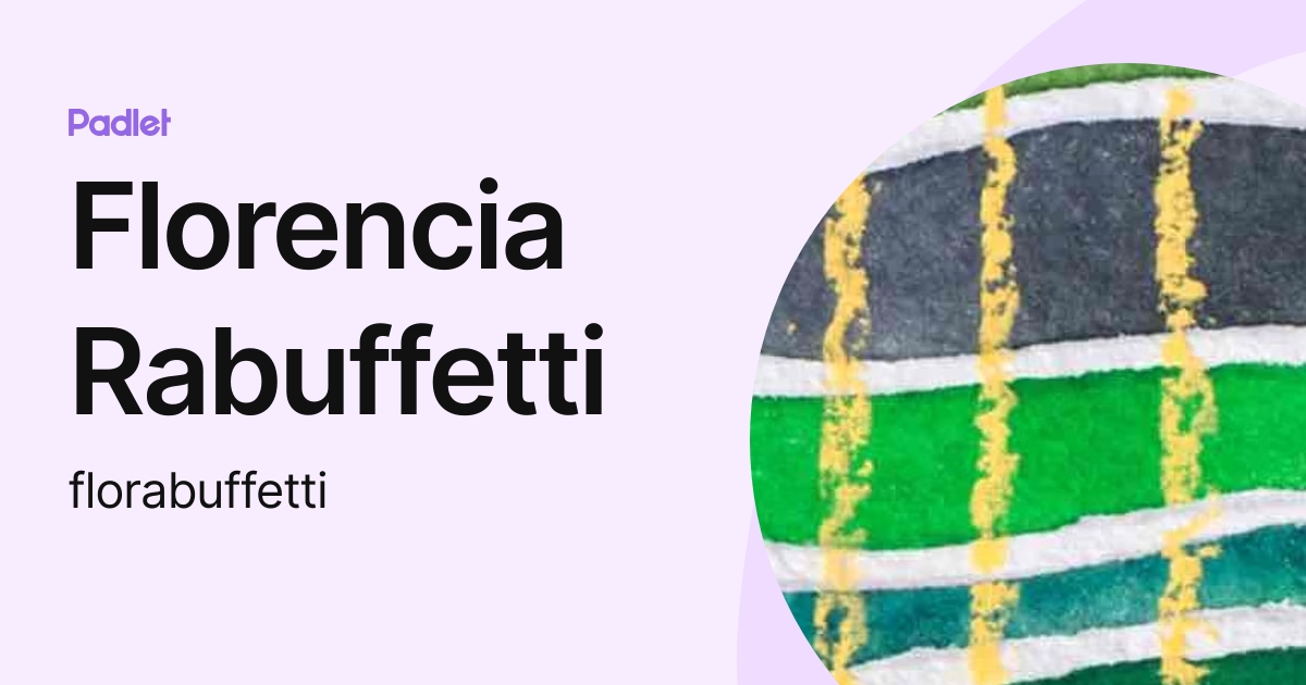 Florencia Rabuffetti (florabuffetti) profile | Padlet