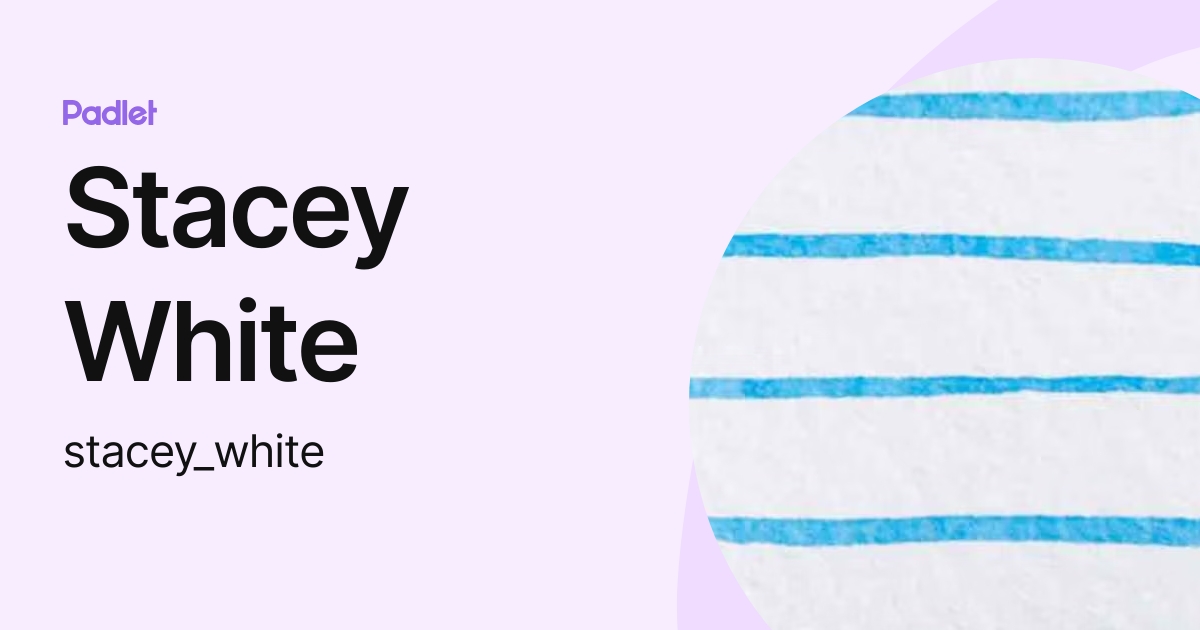 Stacey White (stacey_white) profile | Padlet