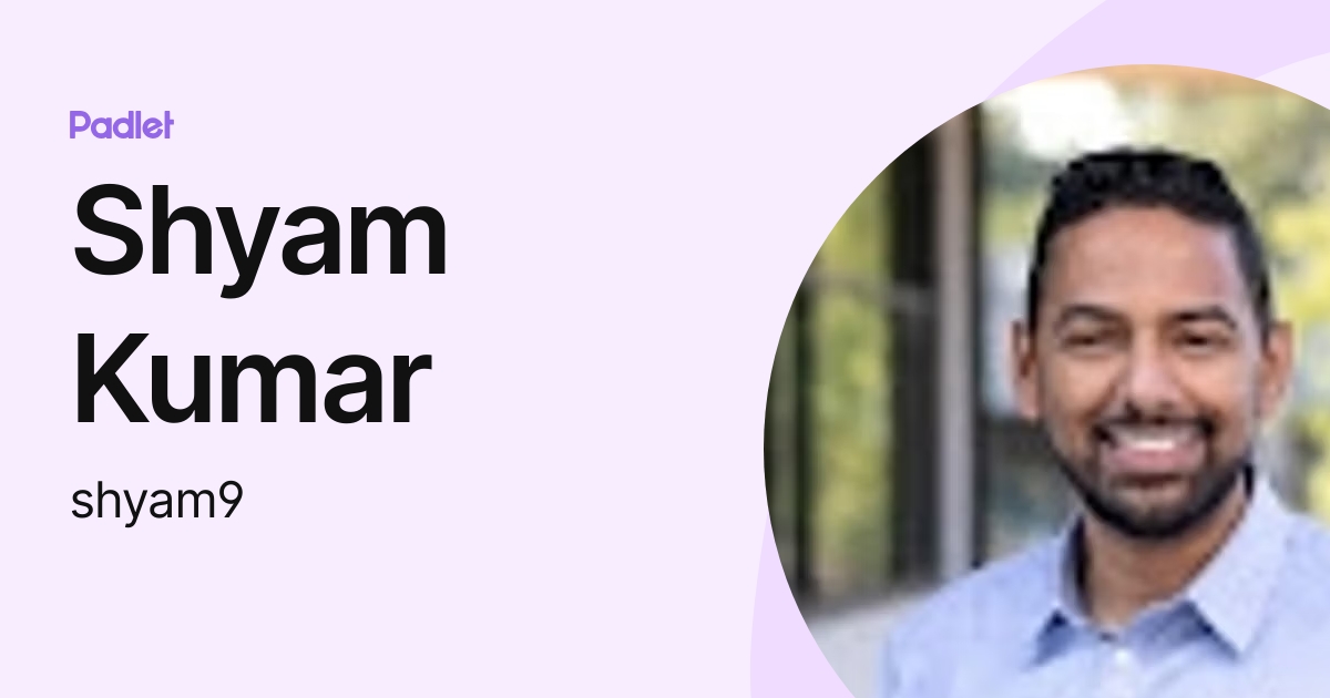 Shyam Kumar (shyam9) profile | Padlet