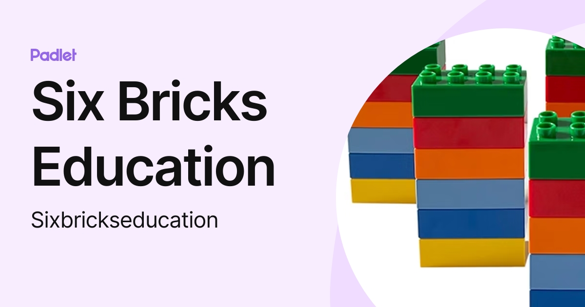 Six Bricks Education (Sixbrickseducation) profile | Padlet