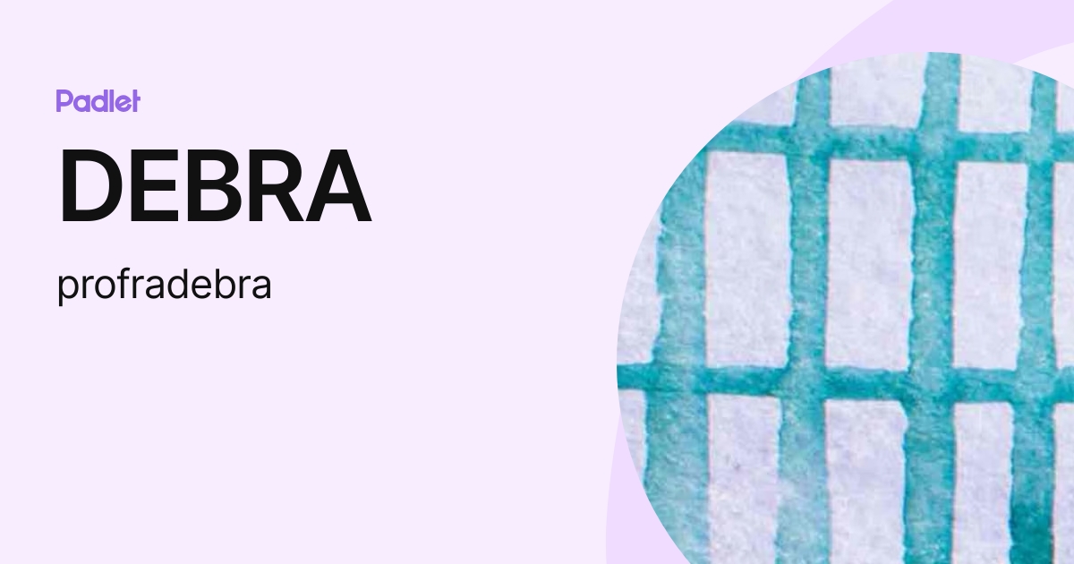 DEBRA (profradebra) profile | Padlet