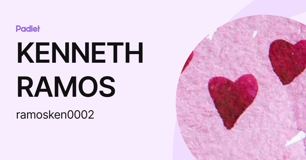 KENNETH RAMOS (ramosken0002) profile | Padlet