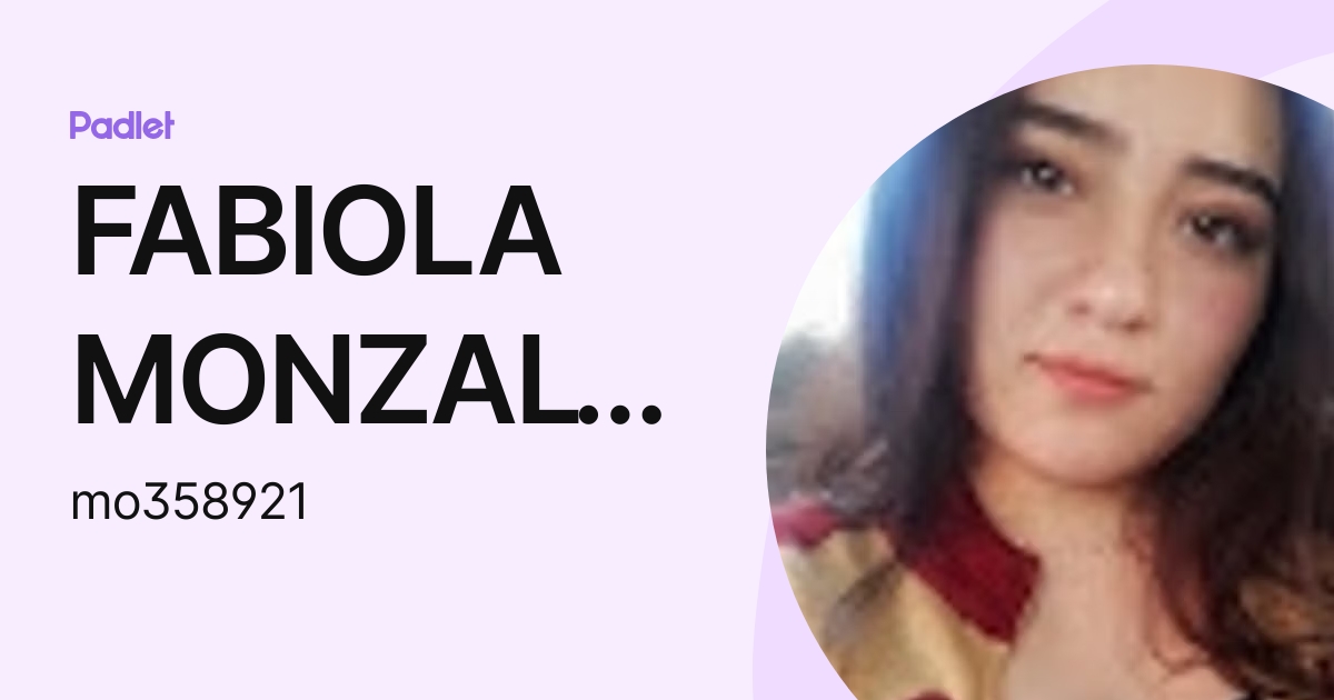 FABIOLA MONZALVO HERNANDEZ (mo358921) profile | Padlet