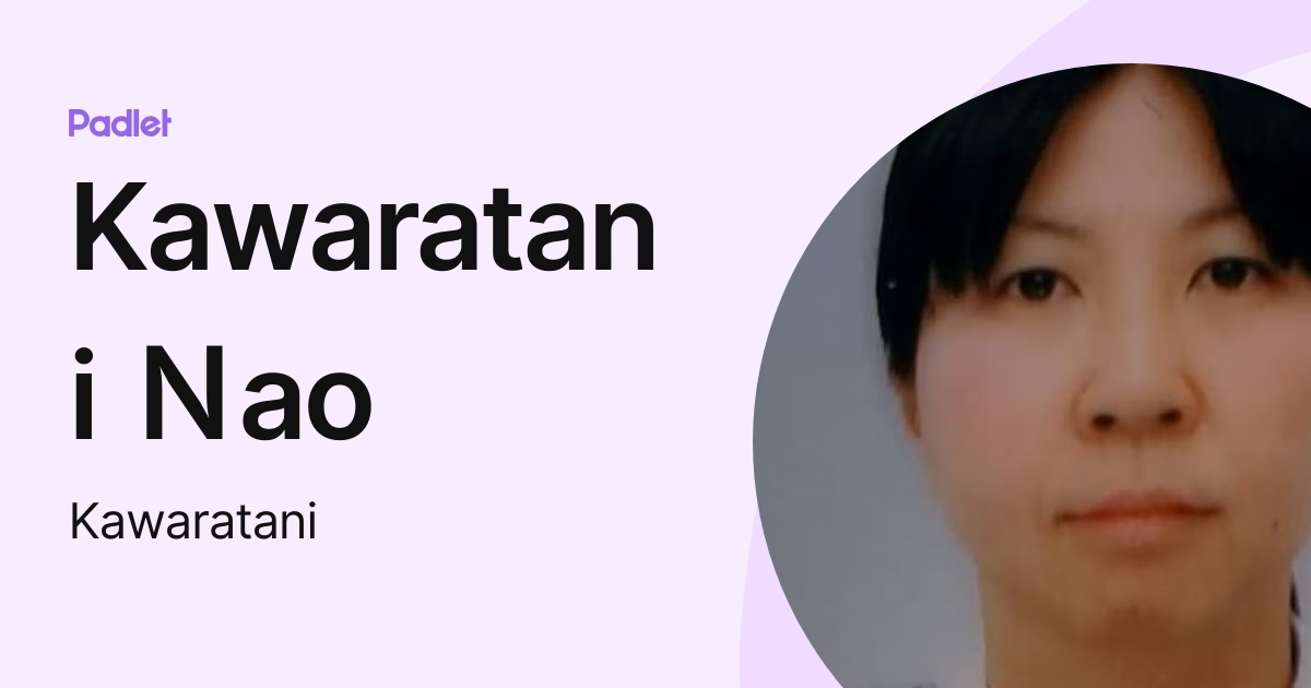 Kawaratani Nao (Kawaratani) profile | Padlet