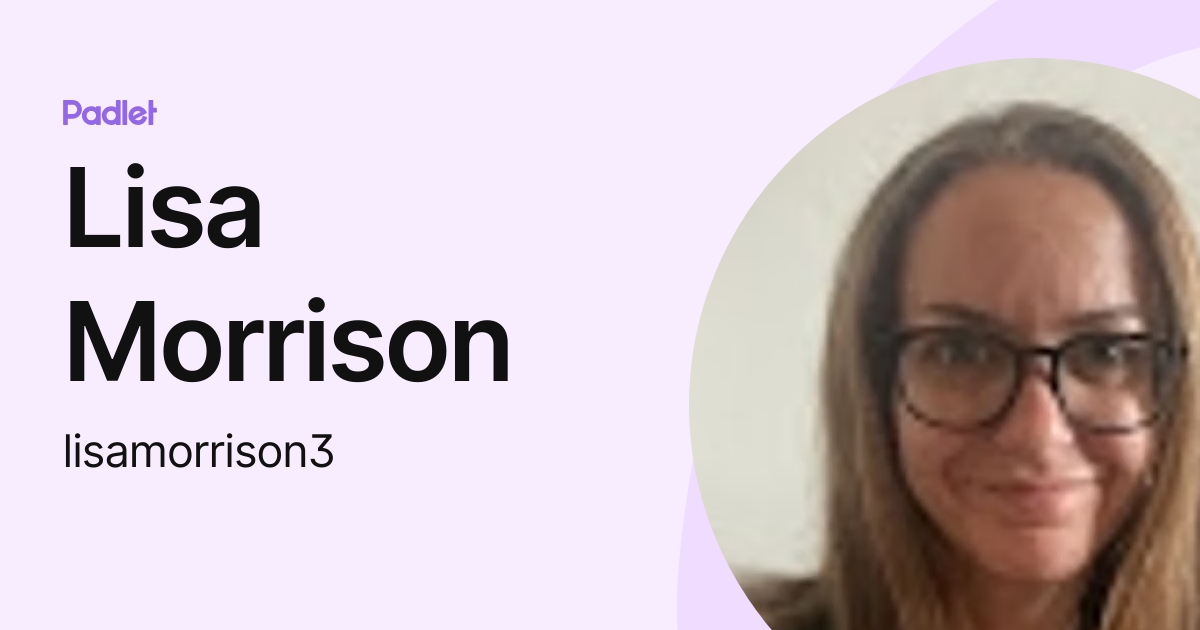 Lisa Morrison (lisamorrison3) profile | Padlet