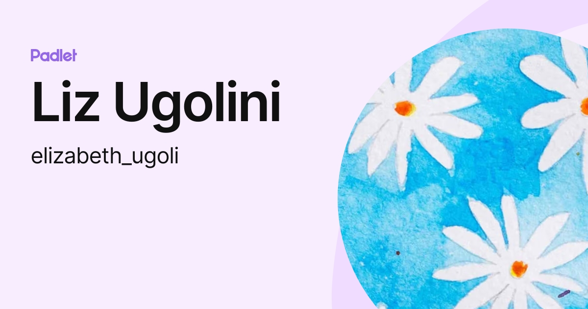 Liz Ugolini (elizabeth_ugoli) profile | Padlet