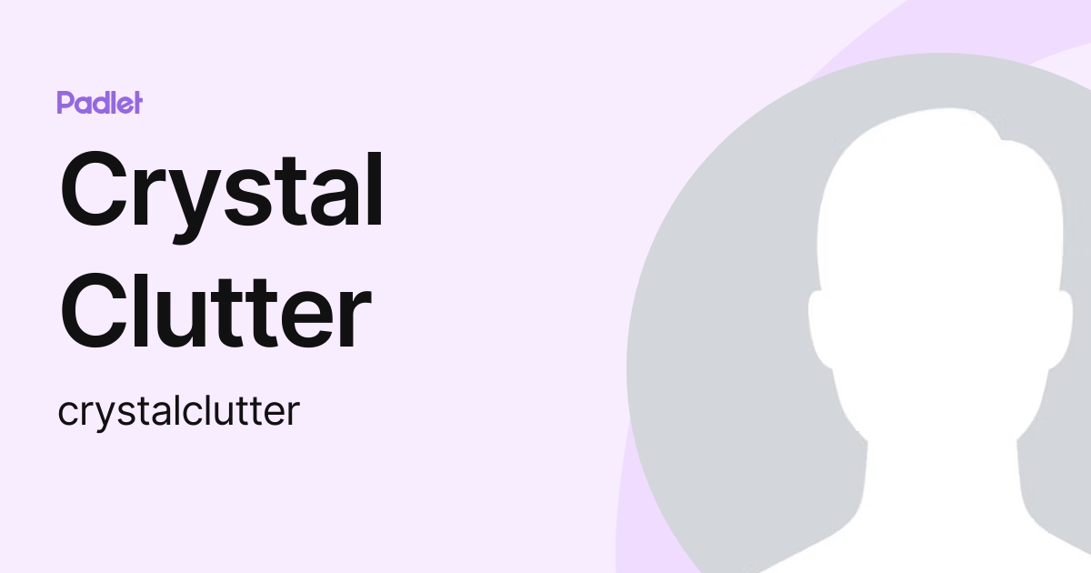 Crystal Clutter (crystalclutter) profile | Padlet