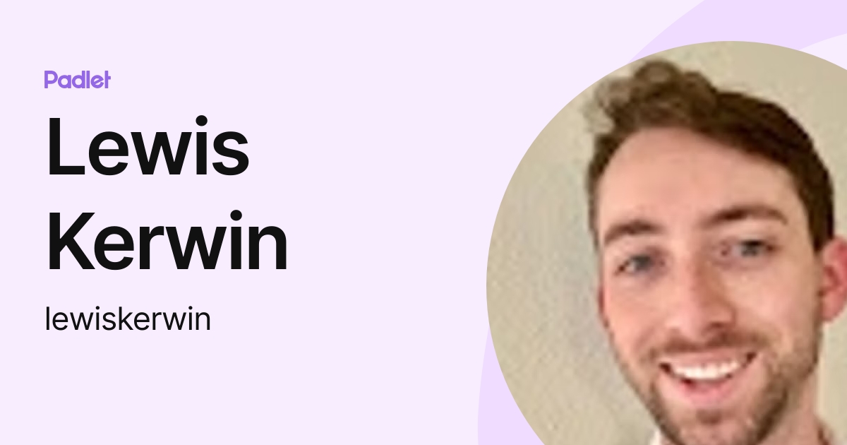 Lewis Kerwin (lewiskerwin) profile | Padlet