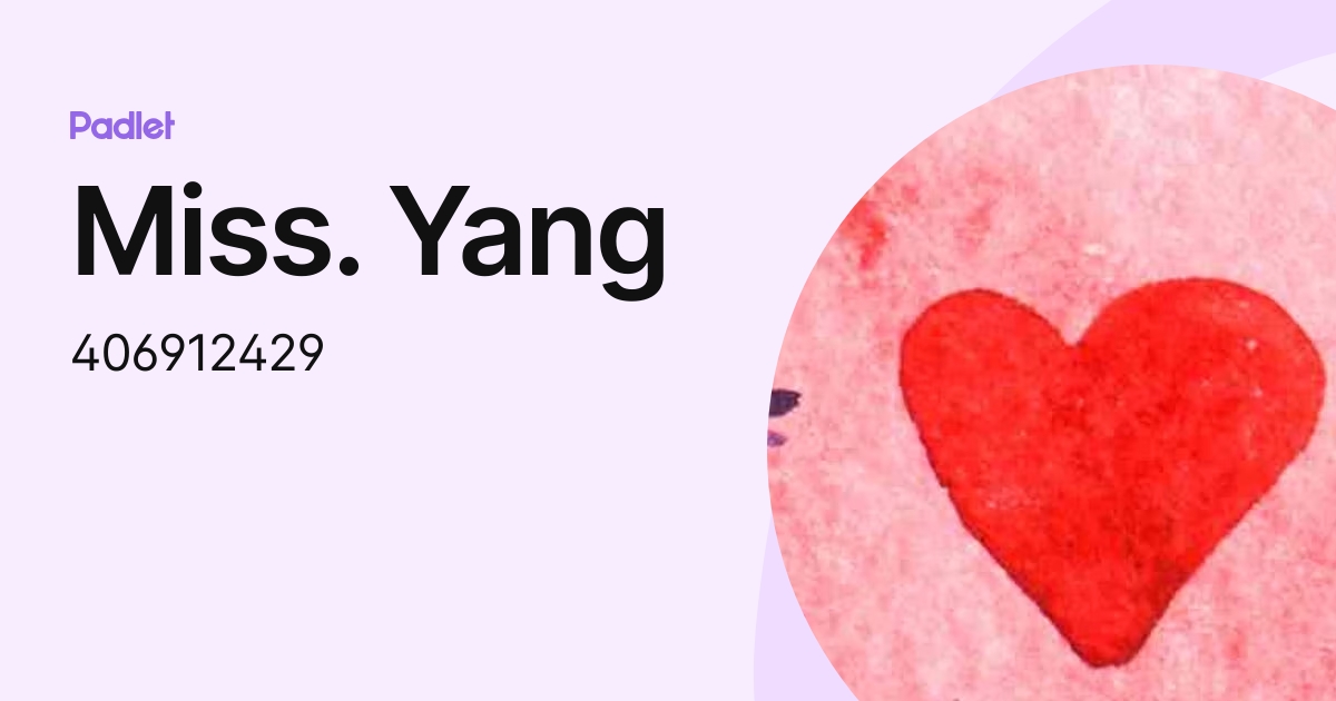 Miss. Yang (406912429) profile | Padlet
