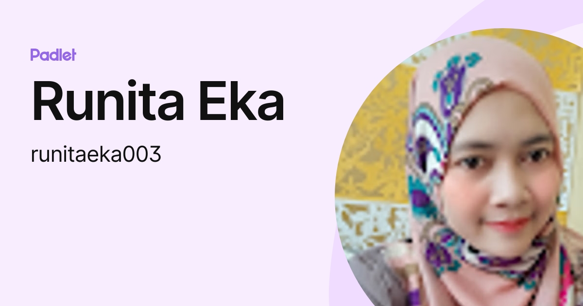 Runita Eka (runitaeka003) profile | Padlet