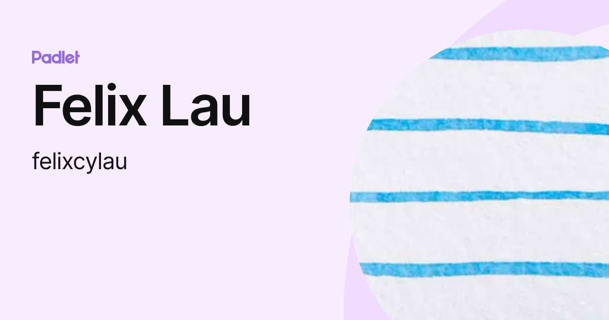 Felix Lau (felixcylau) profile | Padlet