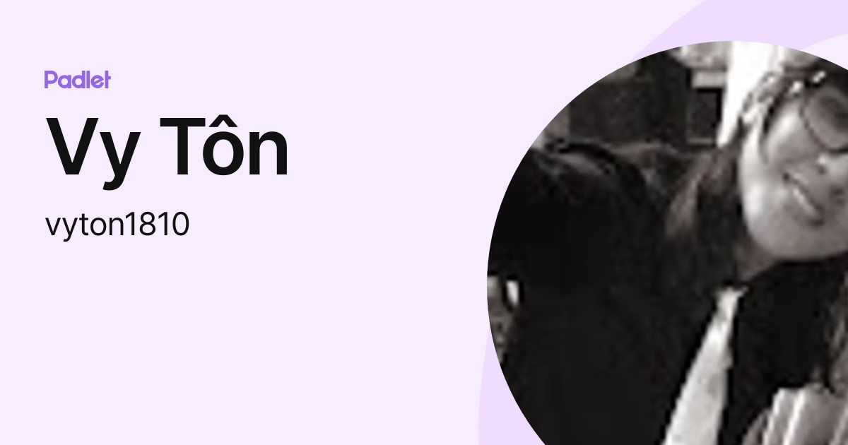 Vy Tôn (vyton1810) profile | Padlet
