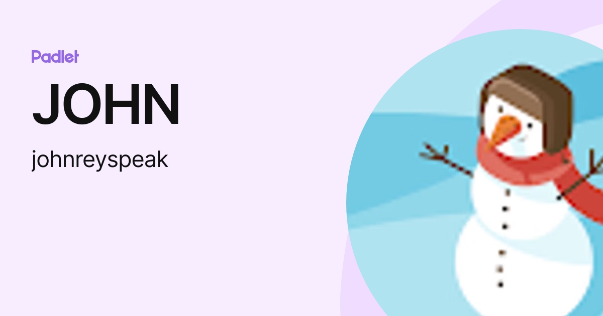 JOHN (johnreyspeak) profile | Padlet
