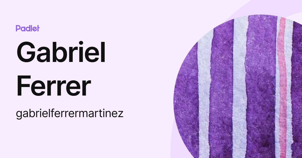 Gabriel Ferrer (gabrielferrermartinez) profile | Padlet