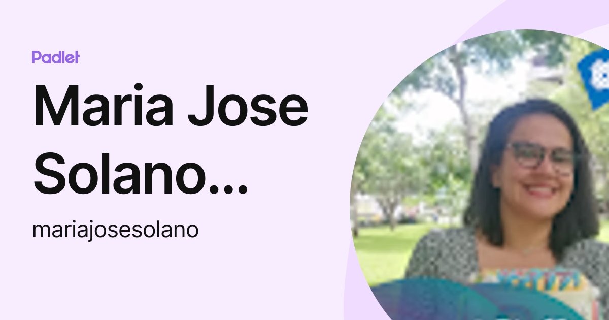 Maria Jose Solano Rojas (mariajosesolano) profile | Padlet