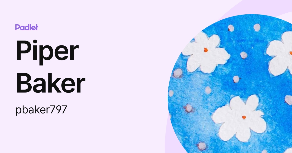 Piper Baker (pbaker797) profile | Padlet