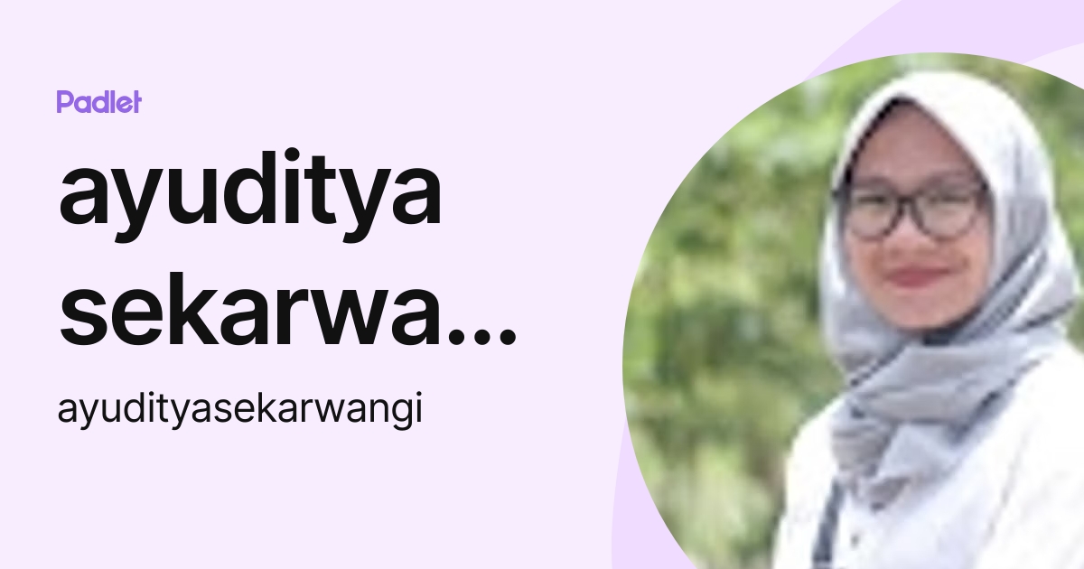 Ayuditya Sekarwangi Ayudityasekarwangi Profile Padlet